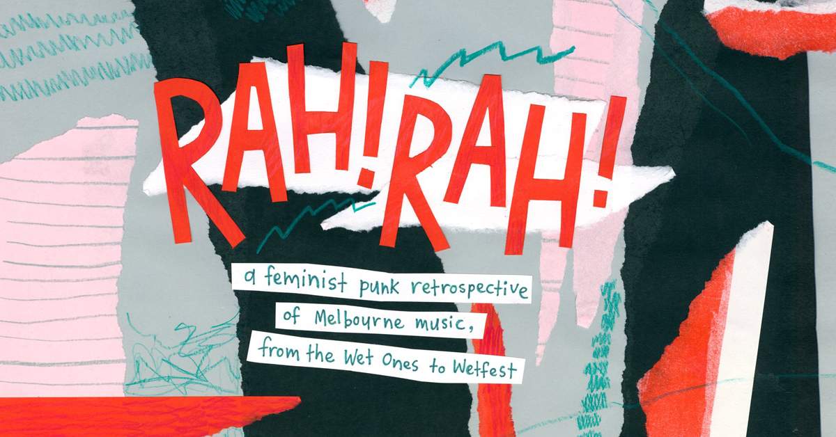Archives: Rah! Rah! Feminist Punk Rock Retrospective of Melbourne Music ...
