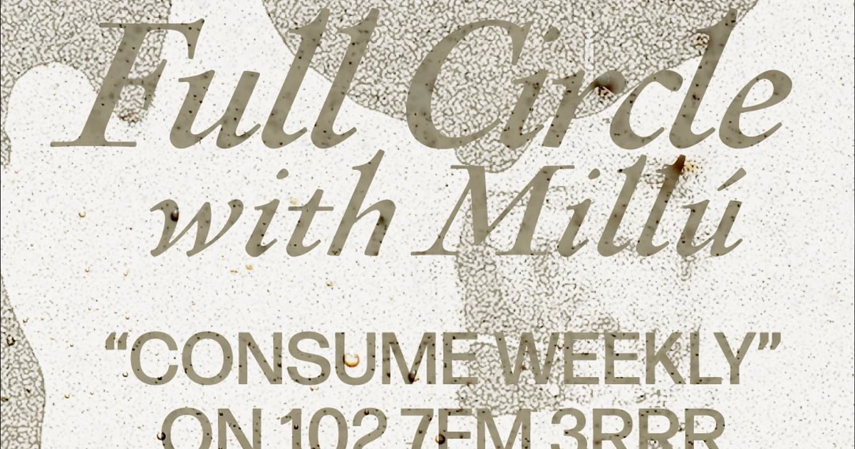 Programs: Full Circle – 22 June 2026, Full Circle — Triple R 102.7FM ...